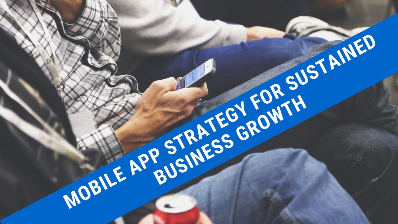 Mobile App Strategy For Sustained Business Growth Wp Boost 2525